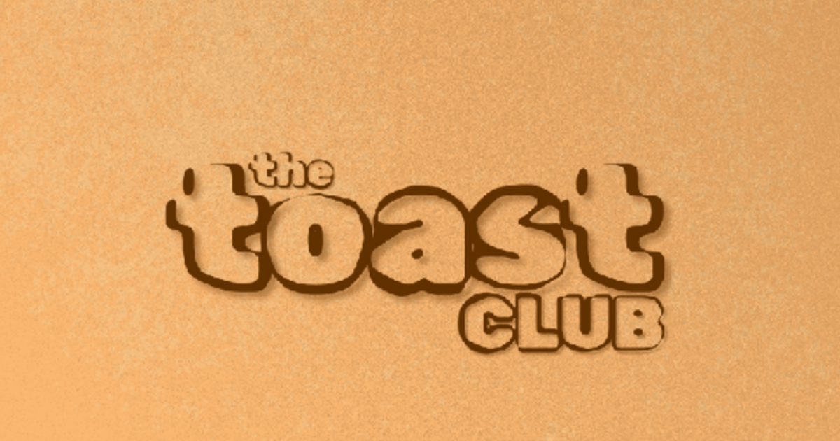 THE TOAST CLUB